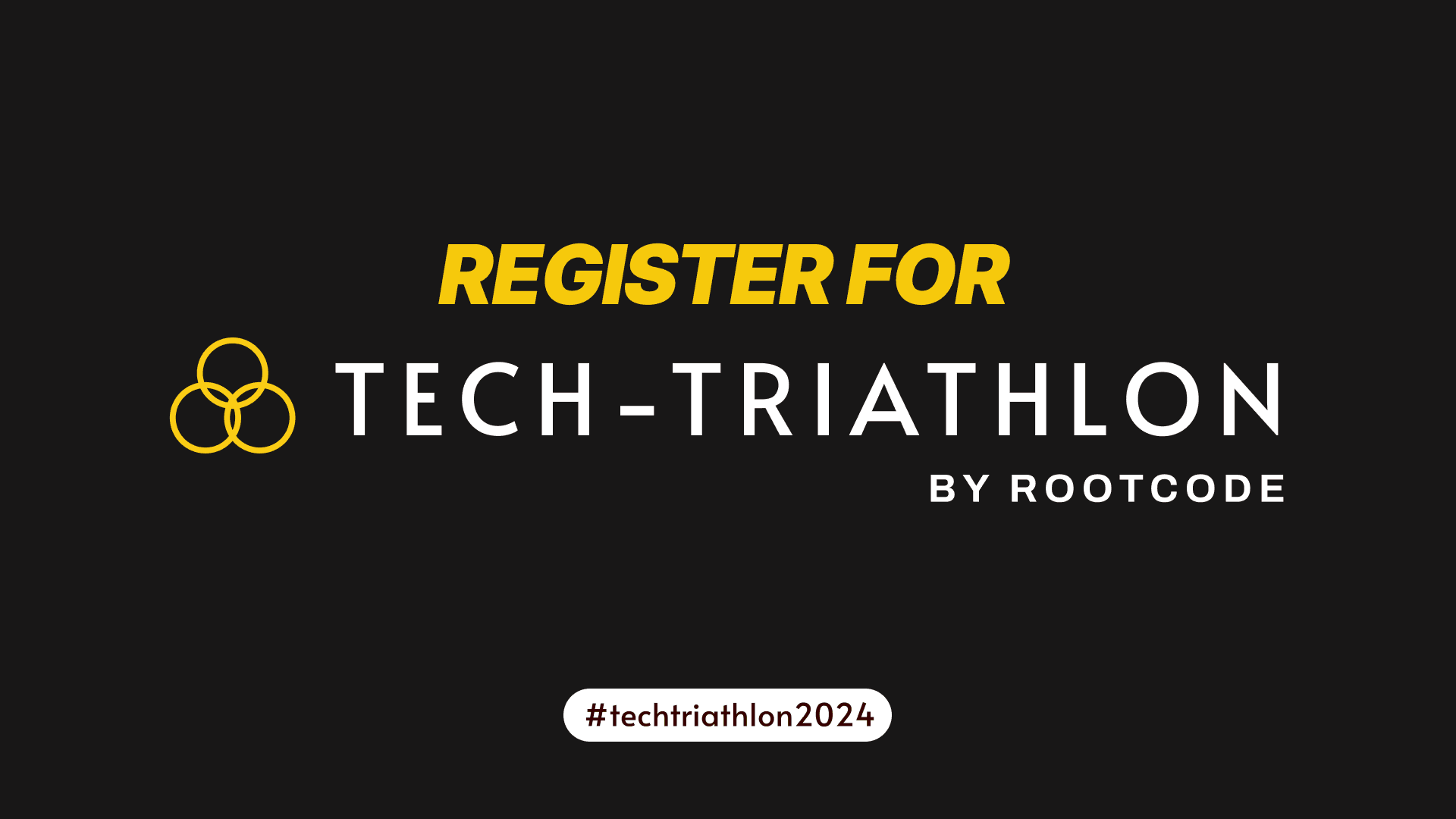 Register for Tech-Triathlon 2024 by Rootcode